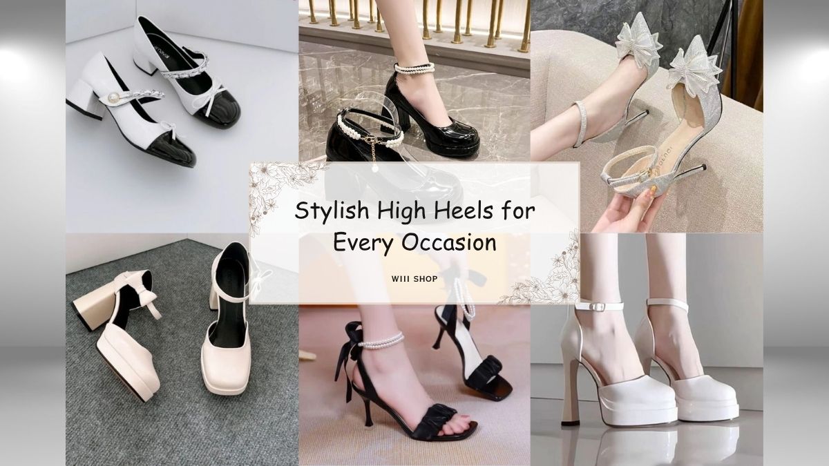 Stylish High Heels for Every Occasion | Wiii Shop